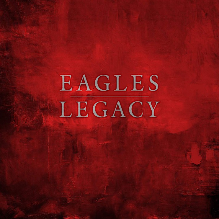 Eagles: Legacy (Box) | ROCKS